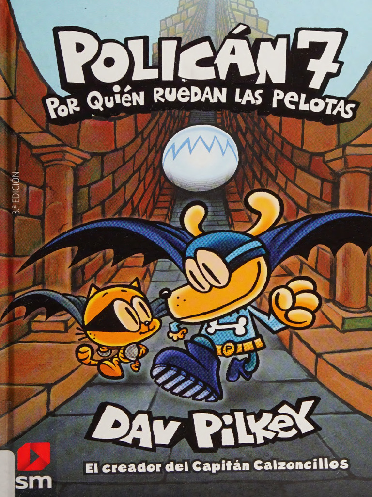 Policán 7 Por Quién Ruedan Las Pelotas (Pilkey, Dav) (Z-Library) | PDF