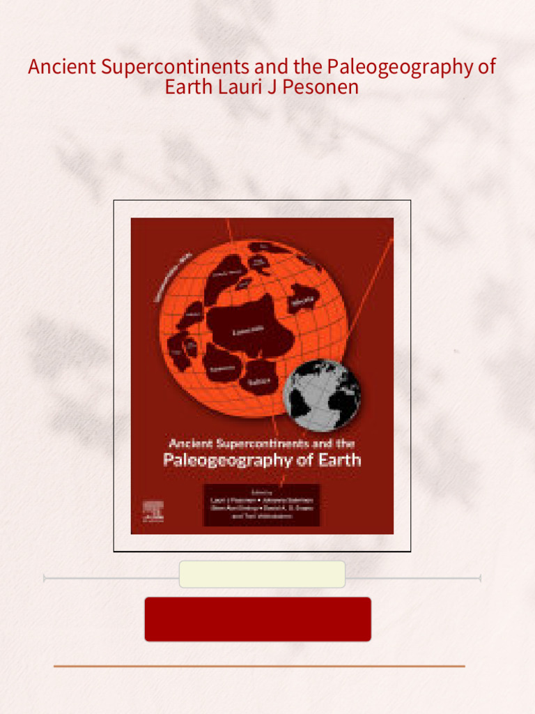 Ancient Supercontinents and The Paleogeography of Earth Lauri J Pesonen | PDF | Geophysics ...
