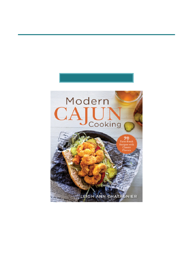 Browse Modern Cajun Cooking 85 Farm Fresh Recipes With Classic Flavors ...