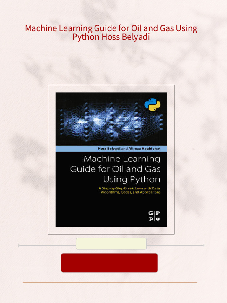 Immediate download Machine Learning Guide for Oil and Gas Using Python Hoss Belyadi ebooks 2024 ...