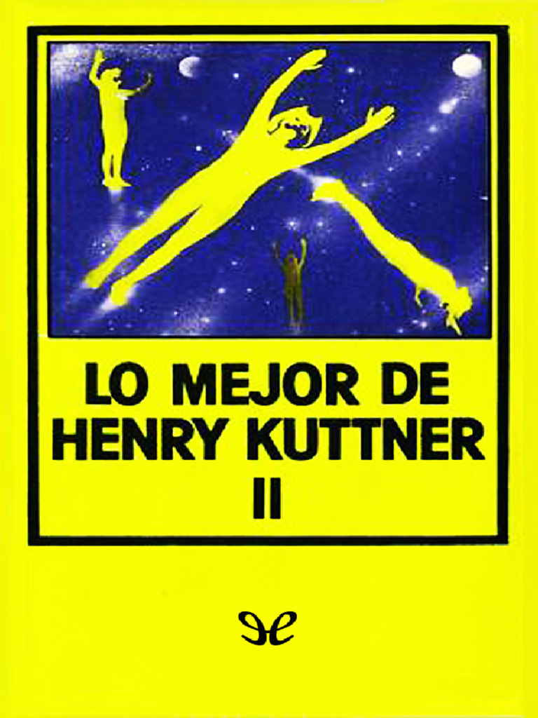 Lo Mejor de Henry Kuttner II - Henry Kuttner, Ciencia Ficcion ...