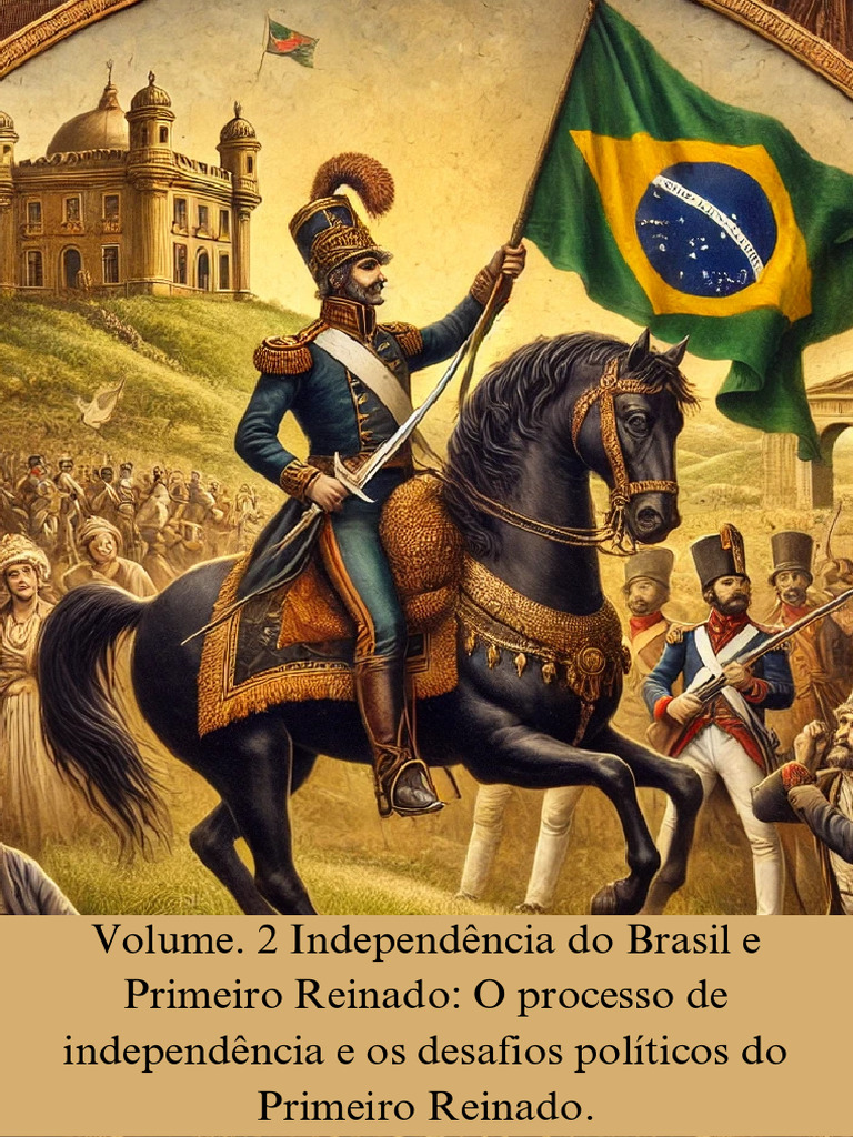 2. Independência Do Brasil e Primeiro Reinado O Processo de ...