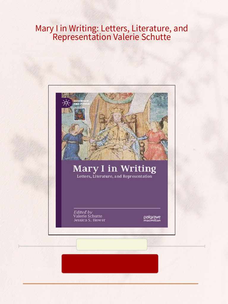 Mary I in Writing: Letters, Literature, and Representation Valerie ...