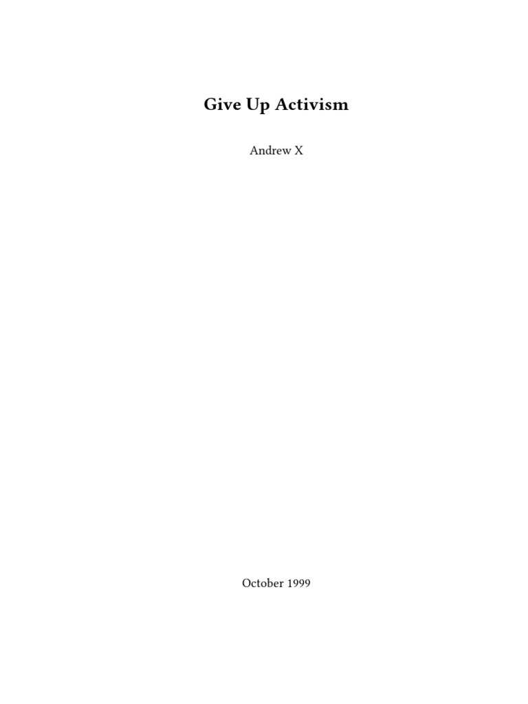 andrew-x-give-up-activism | PDF | Activism | Situationist International