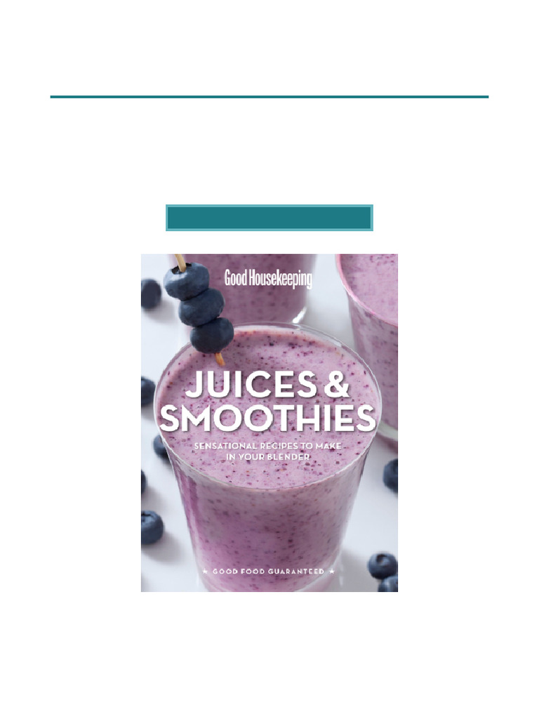 Experience Good Housekeeping Juices & Smoothies Sensational Recipes To Make in Your Blender FULL ...