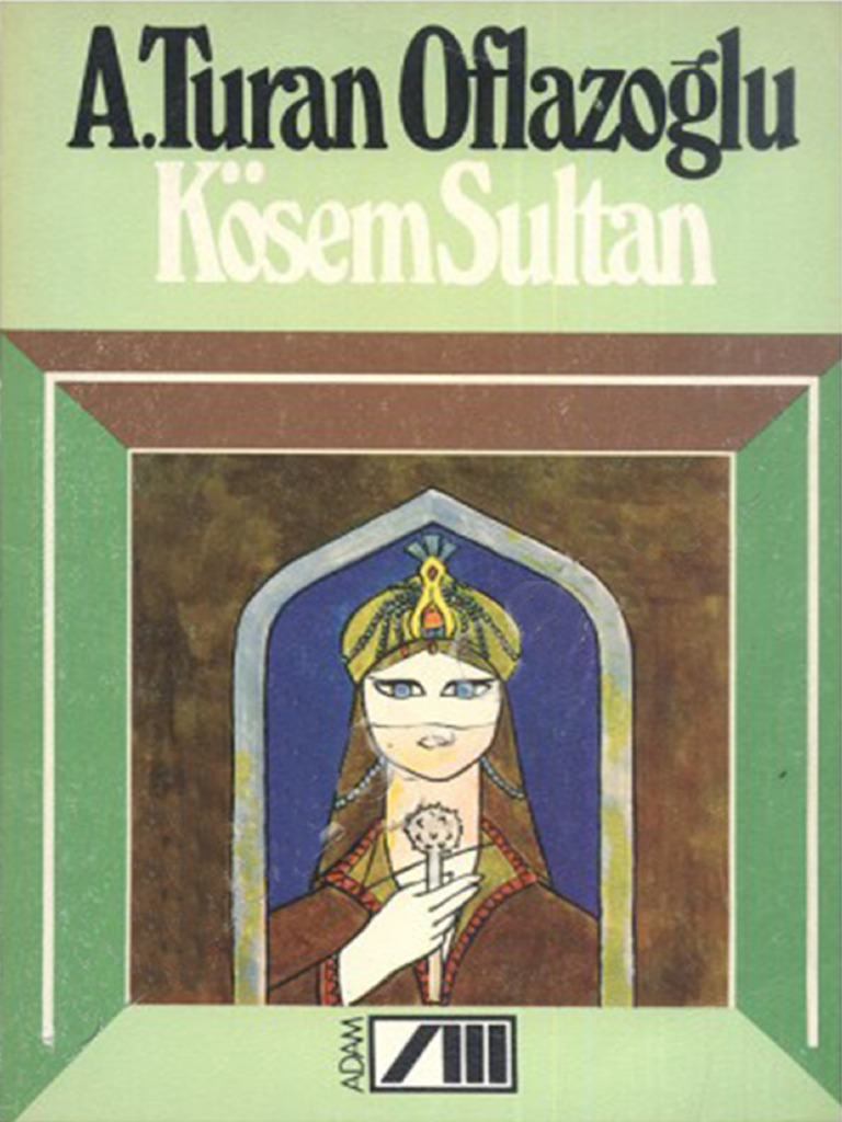 A.Turan Oflazoglu - Kösem Sultan | PDF