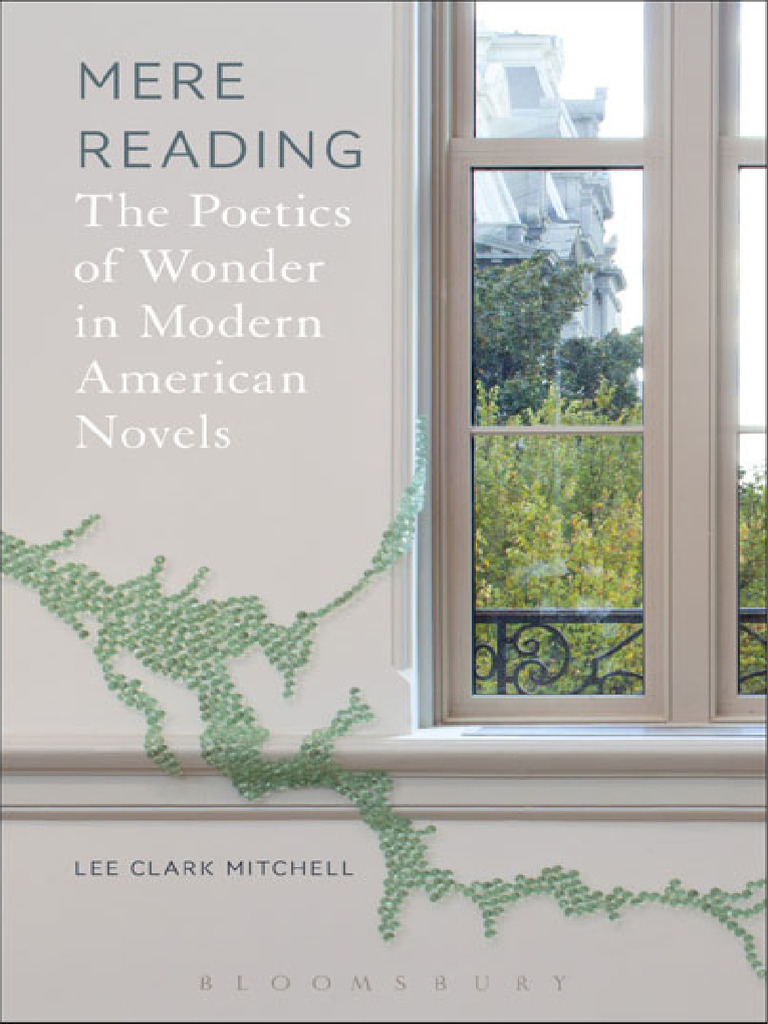 Lee Clark Mitchell - Mere Reading - The Poetics of Wonder in Modern ...