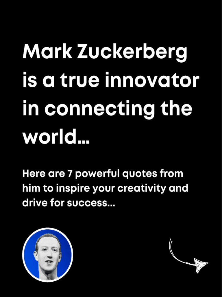 7 Powerful Quotes From Mark Zuckerberg | PDF | Innovation