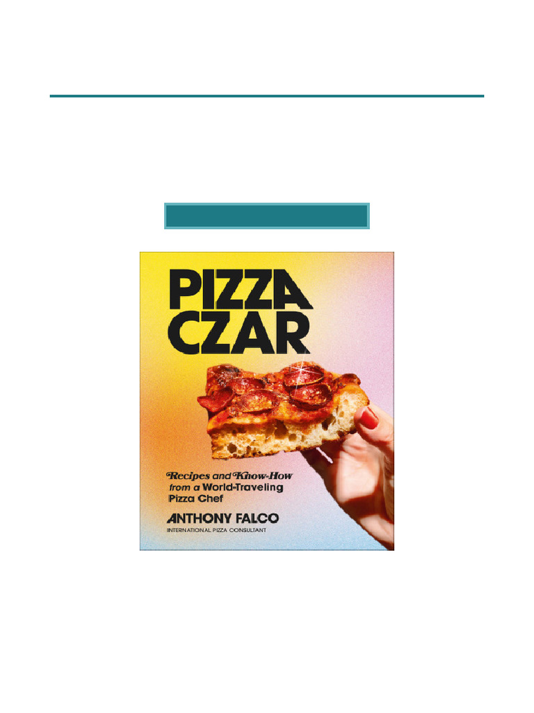 Unlock Pizza Czar Recipes and Know How From A World Traveling Pizza ...