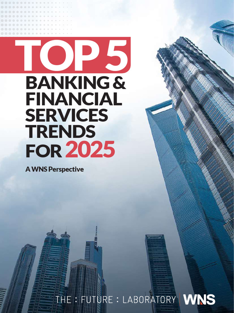 WNS - Top 5 Banking & Financial Services Trends For 2025 - CAIG | PDF ...