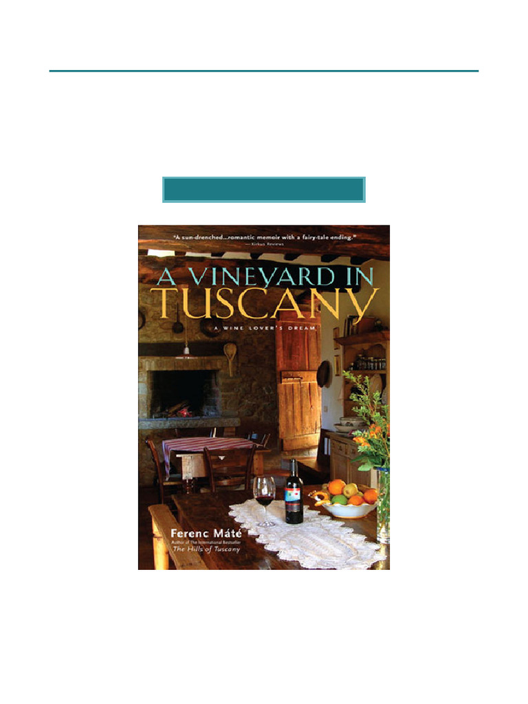 Immediate Get A Vineyard in Tuscany A Wine Lover's Dream All Chapter ...