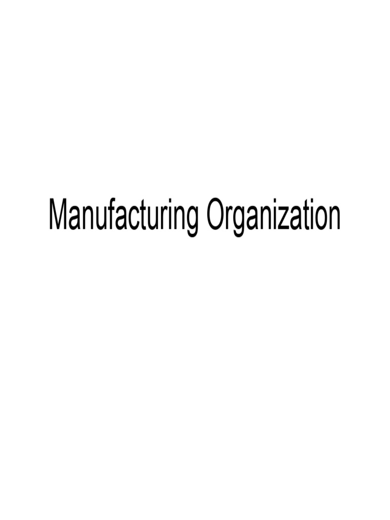 Overview of Manufacturing Organizations | PDF | System | Business