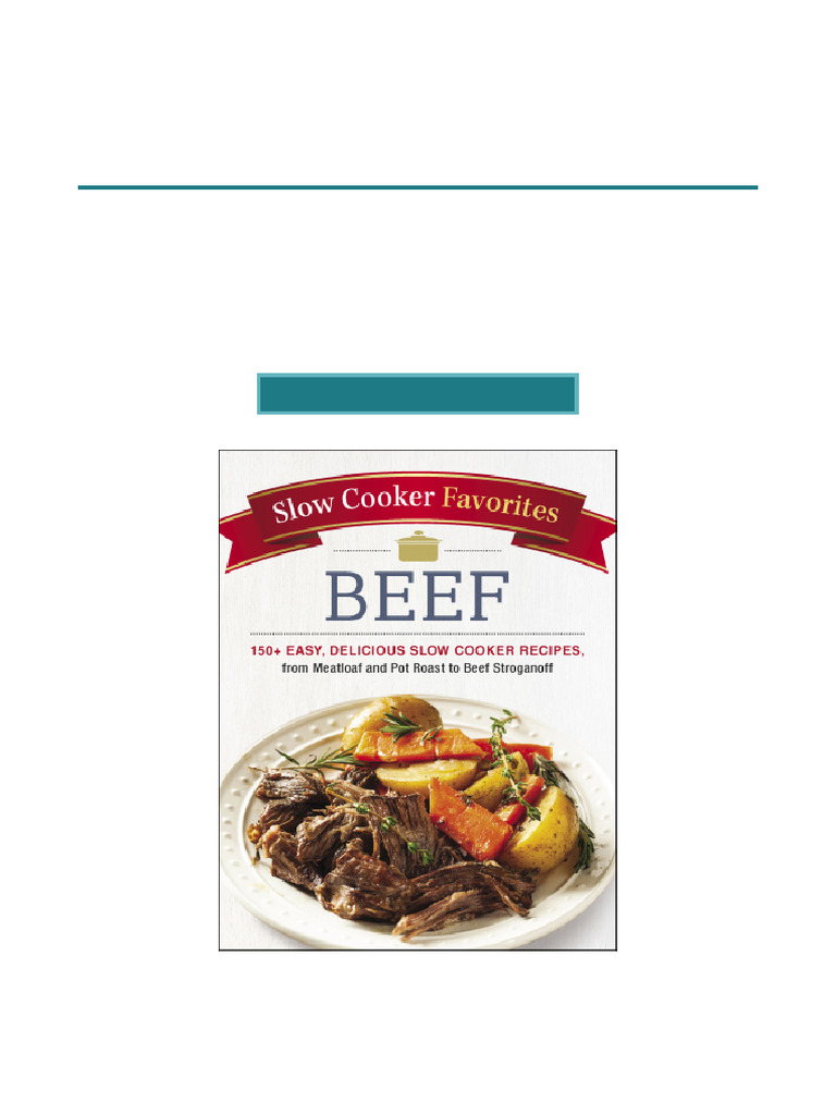 Use Slow Cooker Favorites Beef 150+ Easy, Delicious Slow Cooker Recipes ...