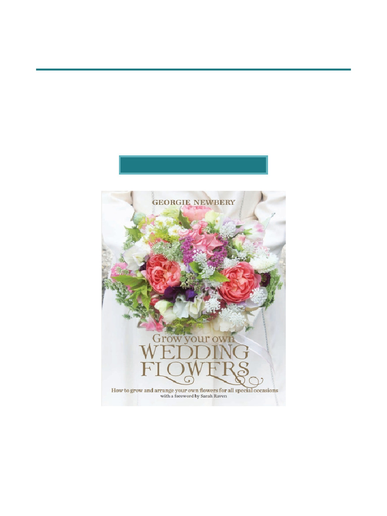 Downloaded Millions Grow your own Wedding Flowers How to grow and arrange your own flowers for ...
