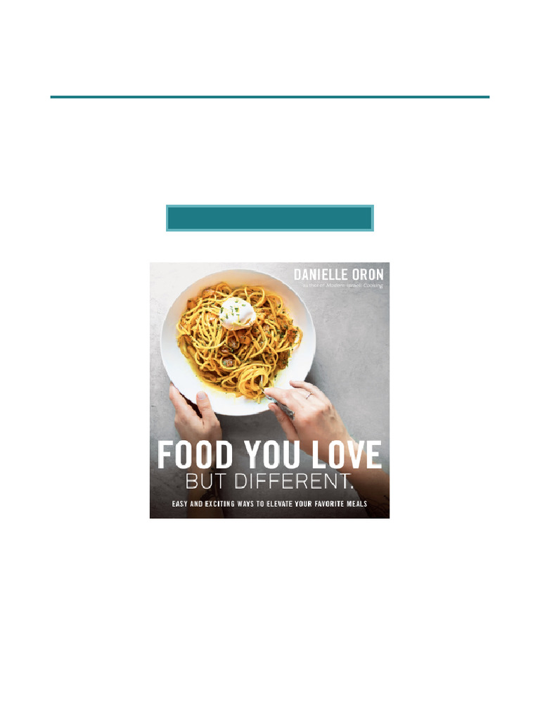 Immediate Get Food You Love But Different Easy and Exciting Ways To ...