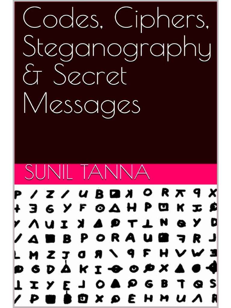 Codes, Ciphers, Steganography Secret Messages (Tanna, Sunil (Tanna, Sunil Tanna, Sunil) ) | PDF ...