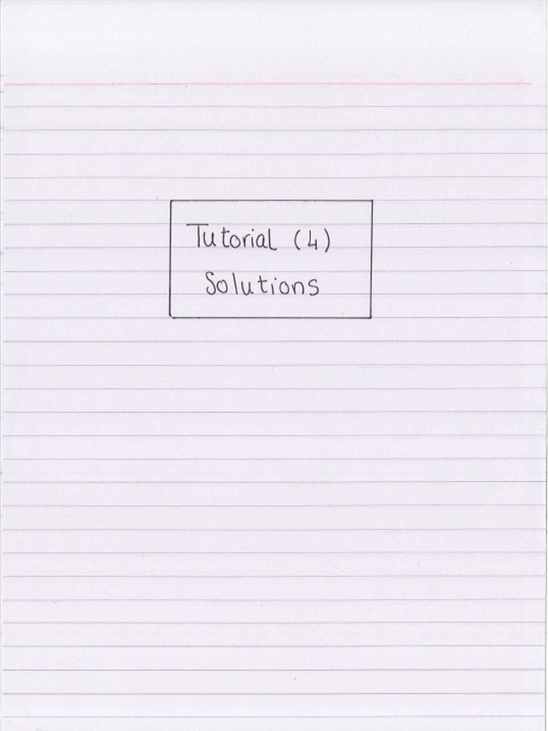Tutorial 4_Solutions (1) | PDF Tutorial 4_Solutions (1) | PDF