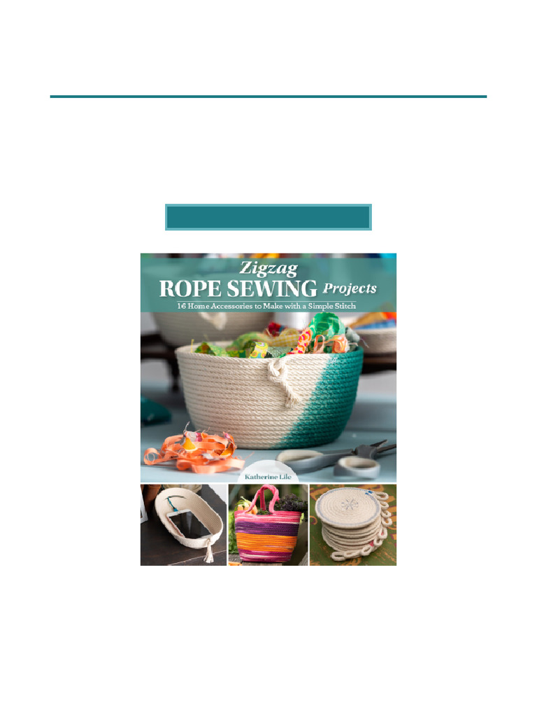 Learn Zigzag Rope Sewing Projects 16 Home Accessories To Make With A Simple Stitch PDF | PDF