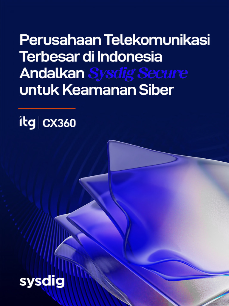 CX360 ITG Sysdig Perusahaan Telekomunikasi Terbesar Di Indonesia Andalkan Sysdig Secure Untuk ...