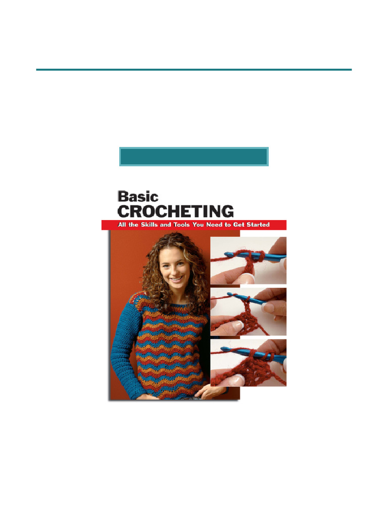 Bestseller #1 Basic Crocheting All The Skills and Tools You Need To Get ...