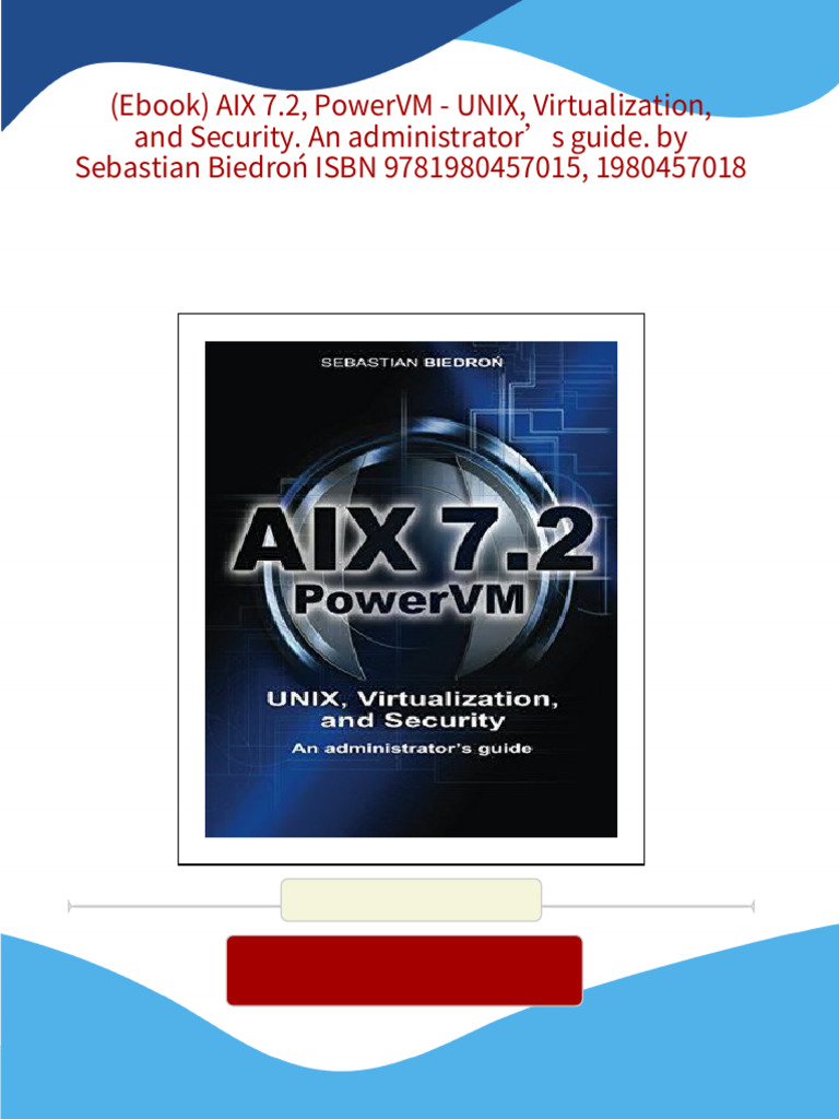 (Ebook) Aix 7.2, Powervm - Unix, Virtualization, and Security. An Administrator'S Guide. by ...