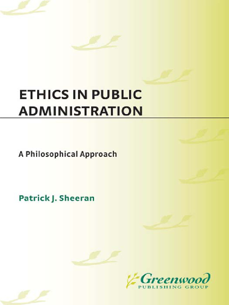 Patrick J Sheeran Ethics in Public Administration A Philosophical ...