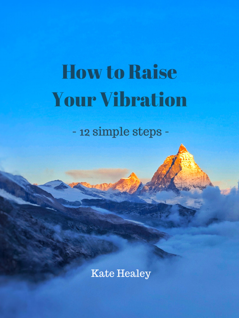 How To Raise Your Vibration Book v8 Nov2021 | PDF | Meditation | Thought
