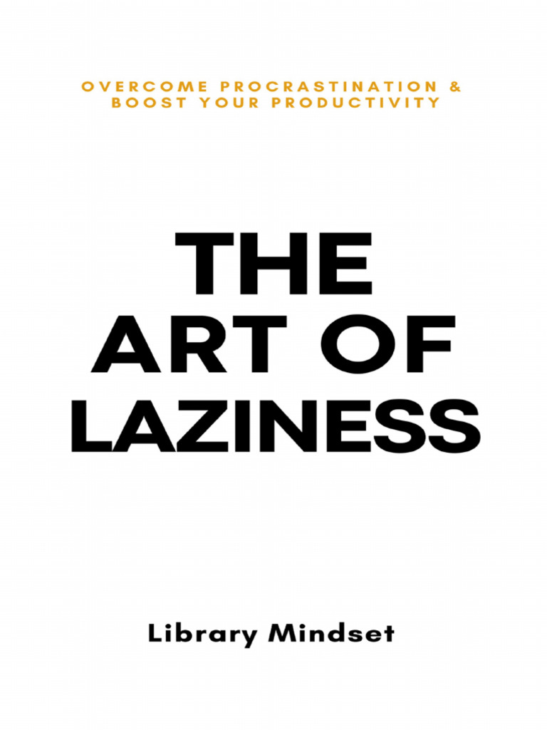 The Art of Laziness Overcome Procrastination Improve Your Productivity ...