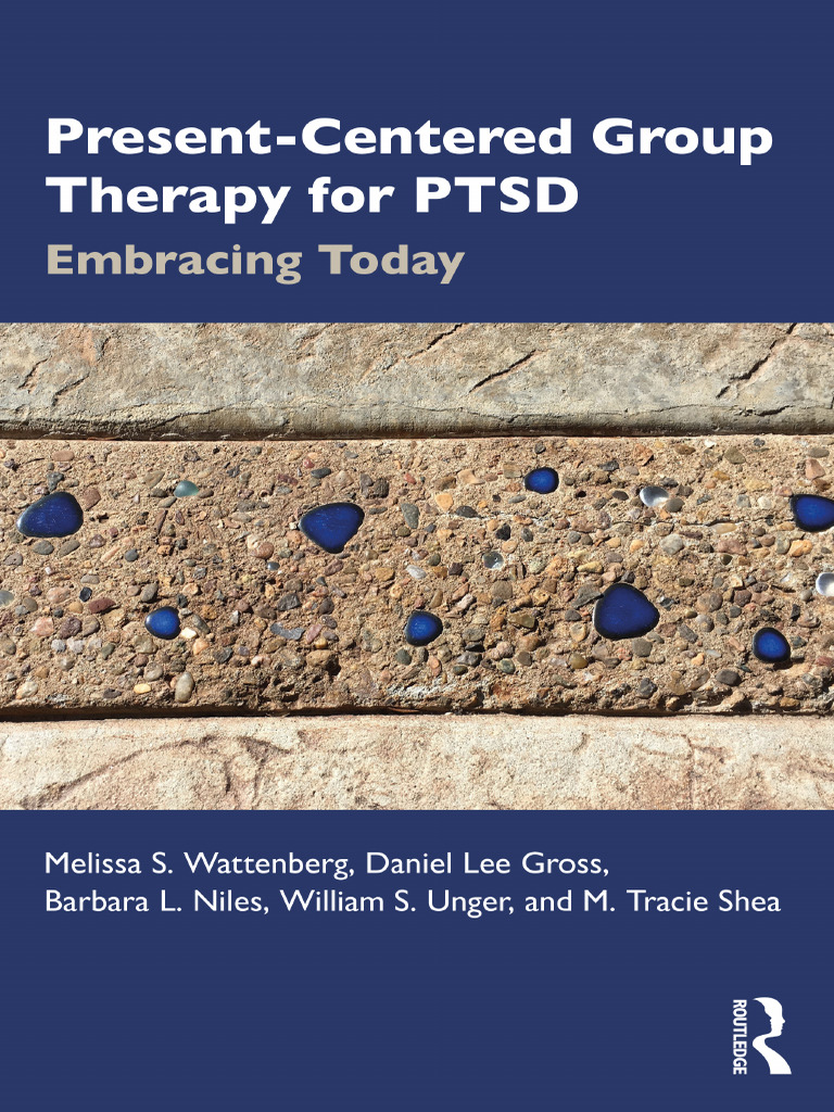 Present-Centered Group Therapy For PTSD Embracing Today (Melissa S ...