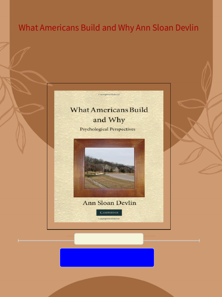 Download full What Americans Build and Why Ann Sloan Devlin ebook all ...