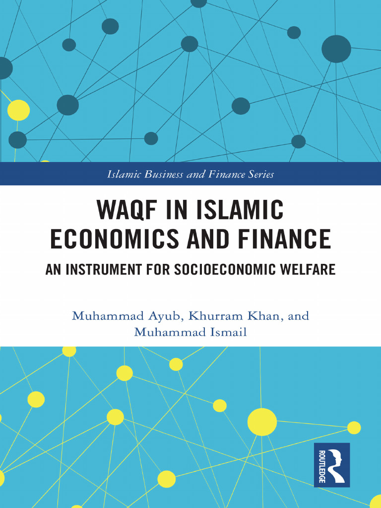 Muhammad Ayub, Khurram Khan and Muhammad Ismail - Waqf in Islamic Economics and Finance An ...