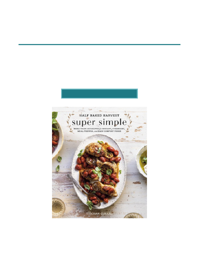 Half Baked Harvest Super Simple More Than 125 Recipes For Instant ...