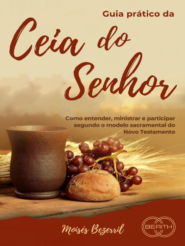Moises Bezerril Guia Prático Da Santa Ceia Como Entender | PDF | Eucaristia | Sacramentos