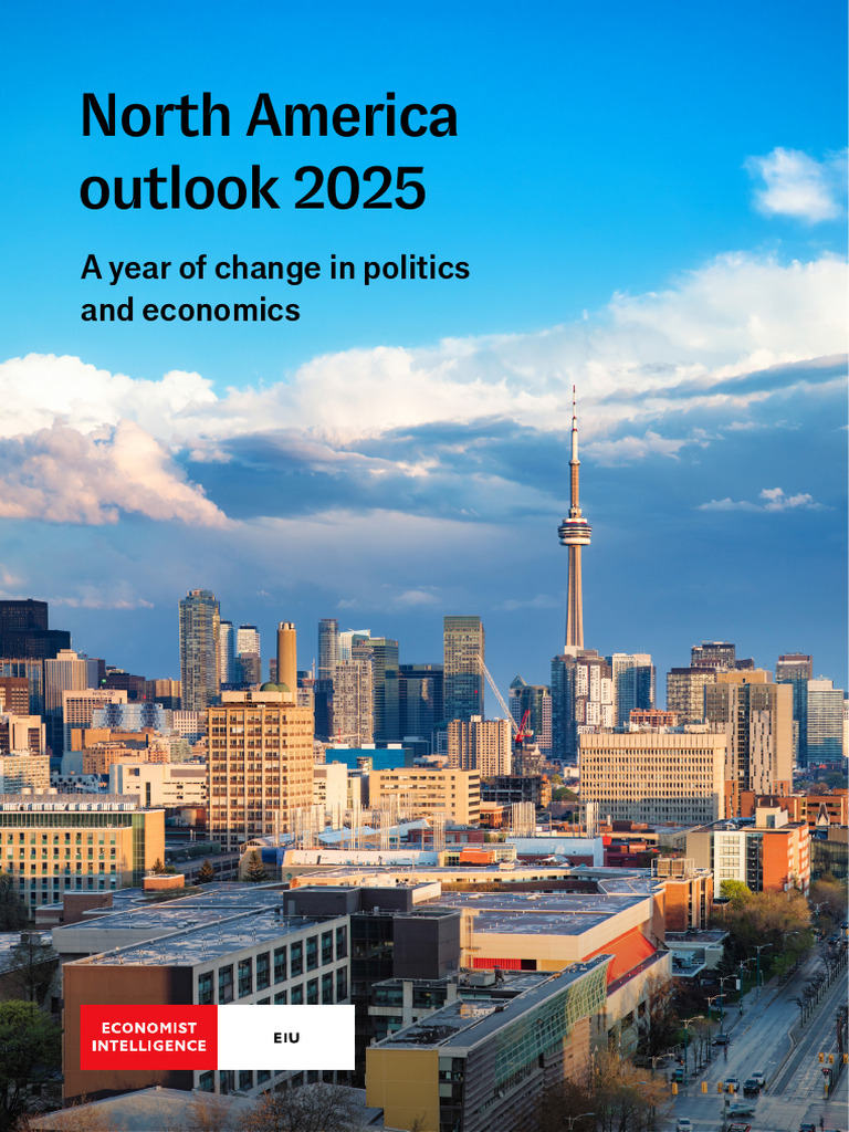 The_Economist_(Intelligence_Unit)_-_North_America_Outlook_2025[1] | PDF ...