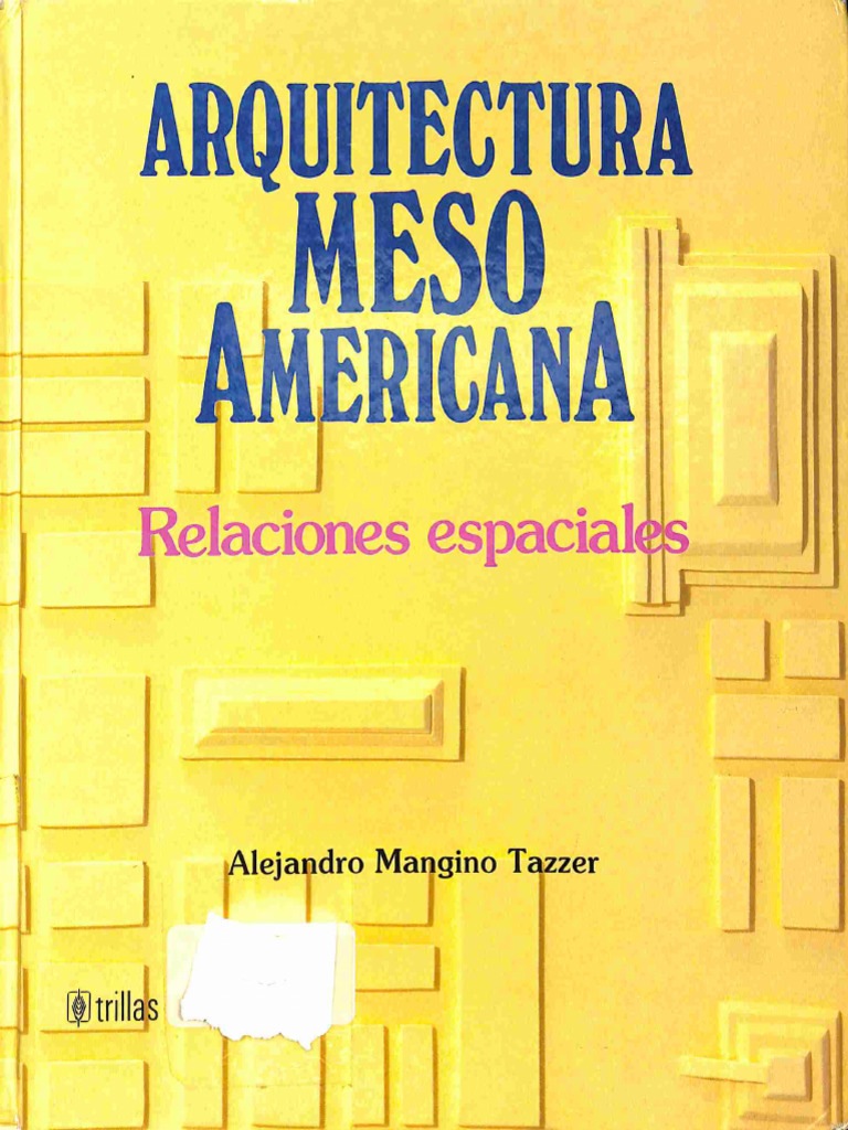 Arquitectura Mesoamericana Relaciones Espaciales by Alejandro Manguino ...