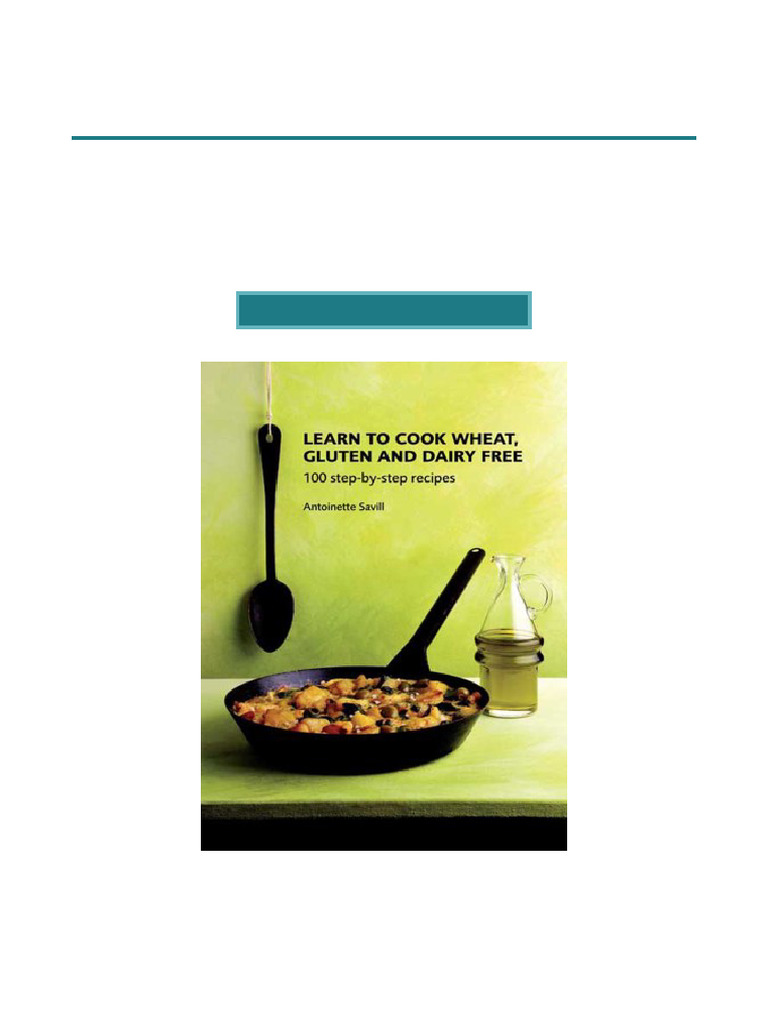 Check Out Learn To Cook Wheat, Gluten and Dairy Free 100 Step by Step ...