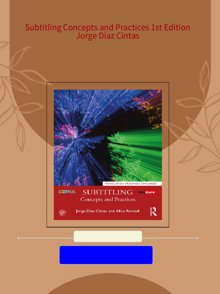 Complete Download Subtitling Concepts and Practices 1st Edition Jorge Díaz Cintas PDF All ...