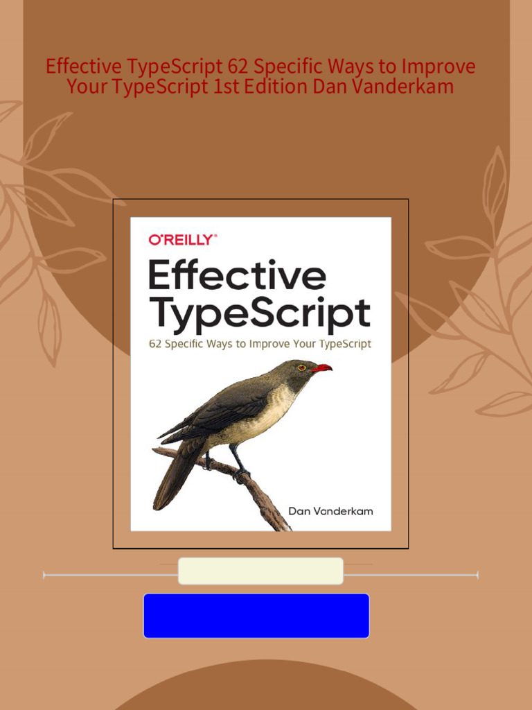 Get Effective TypeScript 62 Specific Ways to Improve Your TypeScript 1st Edition Dan Vanderkam ...