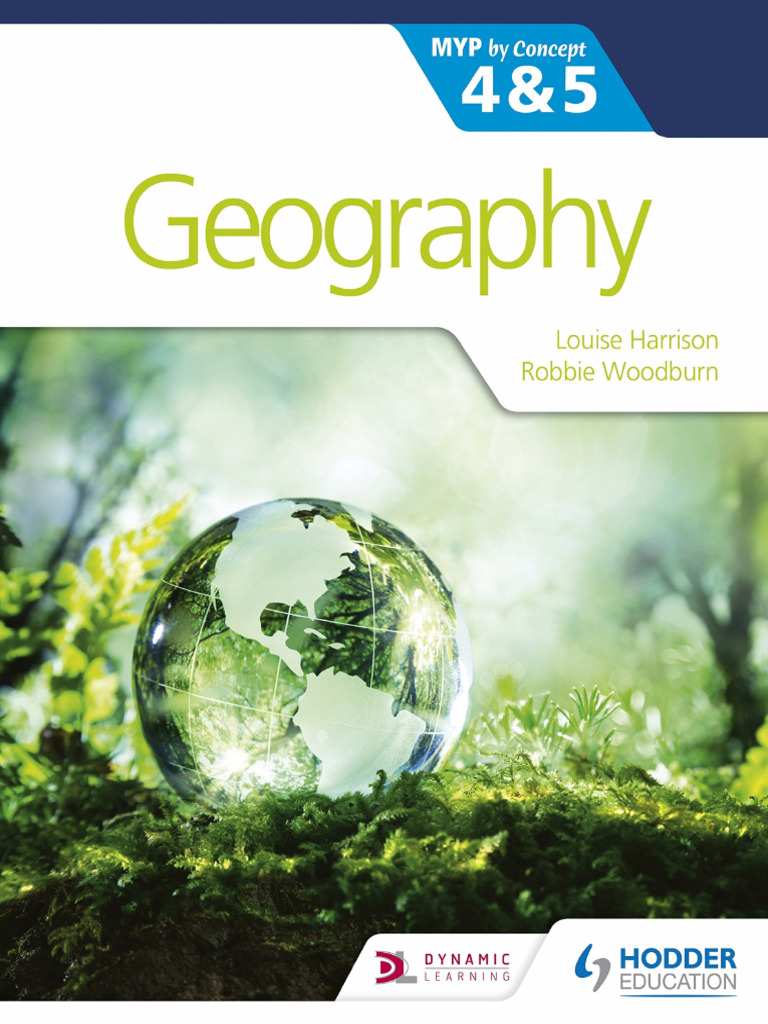 Geography - MYP 4 and 5 - Harrison and Woodburn - Hodder 2019 | PDF