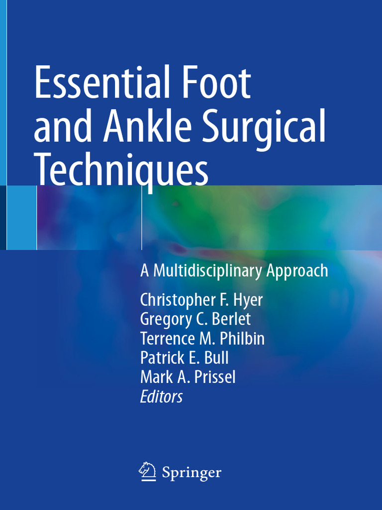 Essential Foot and Ankle Surgical Techniques | PDF | Wound | Orthopedic Surgery