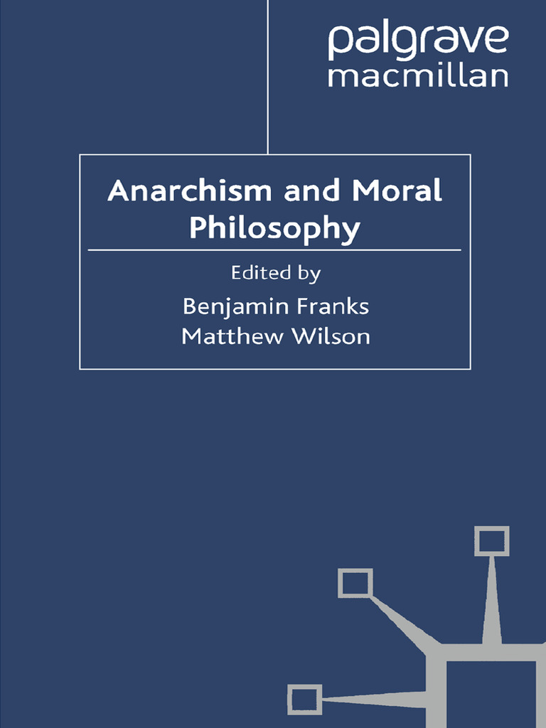 Benjamin Franks, Matthew Wilson (Eds.) - Anarchism and Moral Philosophy ...