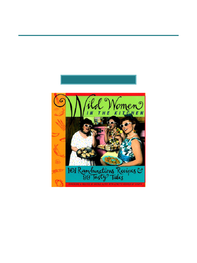 Analyze Wild Women in The Kitchen 101 Rambunctious Recipes & 99 Tasty ...
