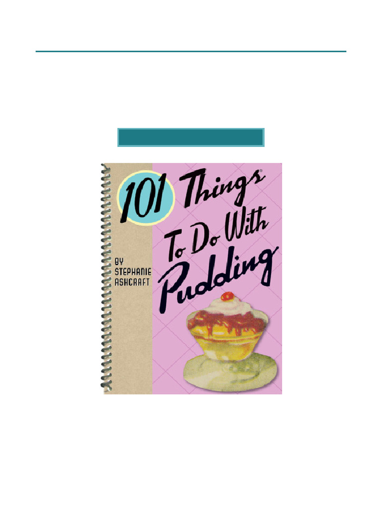 Award Winning 101 Things To Do With Pudding Authorized Download | PDF ...