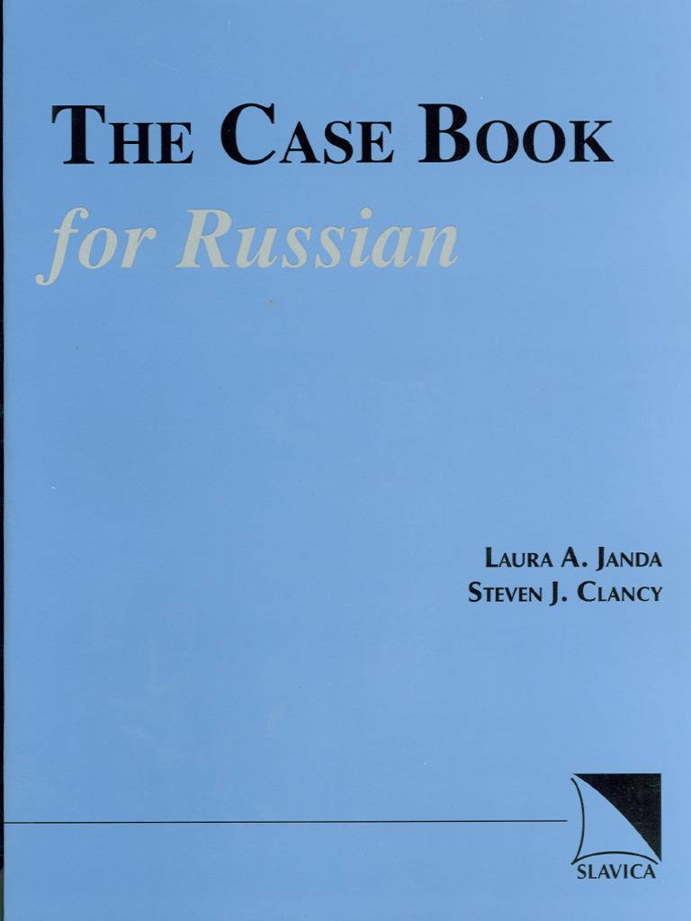 The Case Book For Russian. Laura A. Janda, Steven J. Clancy | PDF ...