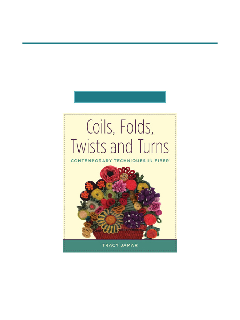 Order Now Coils, Folds, Twists, and Turns Contemporary Techniques in Fiber Entire Ebook Download ...