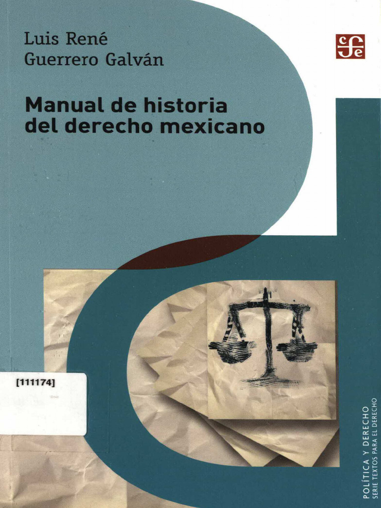 Manual de Historia Del Derecho Mexicano - Luis René Guerrero Galván | PDF
