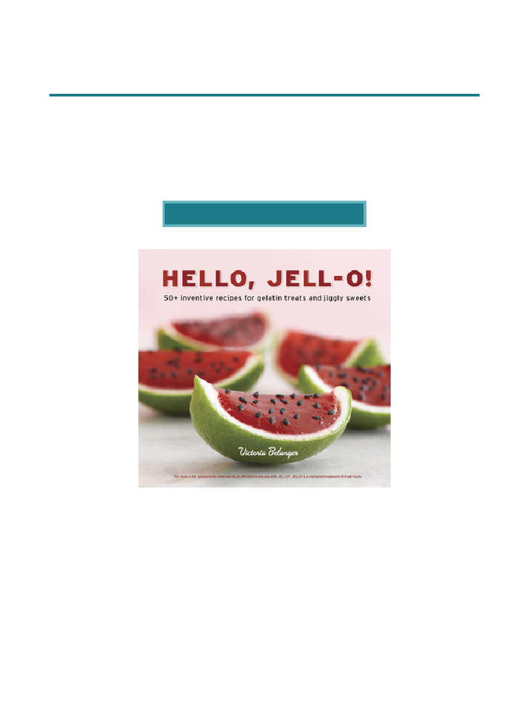 Learn More Hello, Jell O! 50+ Inventive Recipes For Gelatin Treats and ...
