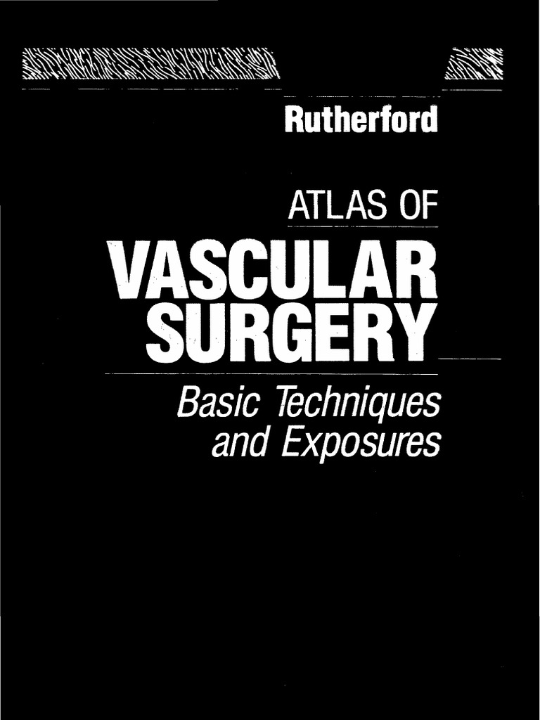Ouriel K., Rutherford R.В. - Atlas of Vascular Surgery_ Basic ...