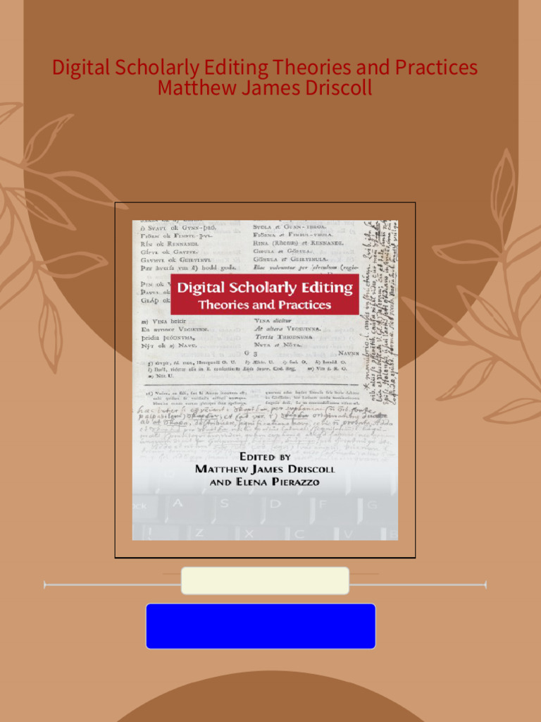 Full Download Digital Scholarly Editing Theories and Practices Matthew ...