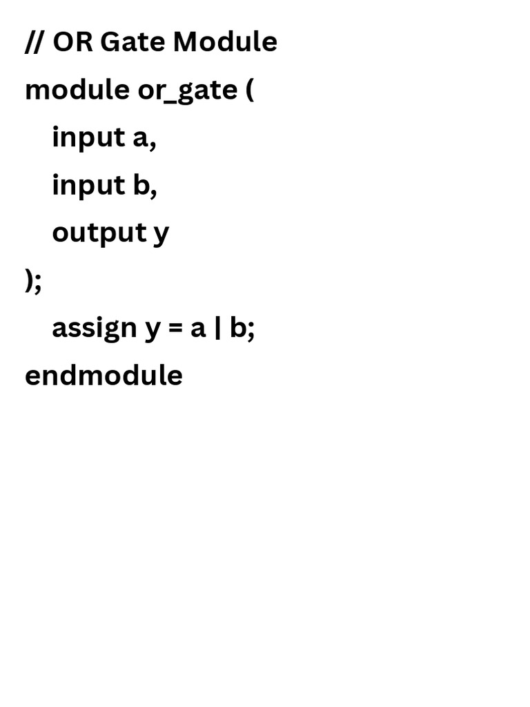 OR Gate Module Module or - Gate (Input A, Input B, Output Y) Assign y A - B Endmodule | PDF